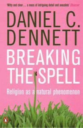 Breaking The Spell by Daniel C Dennett - 9780141017778