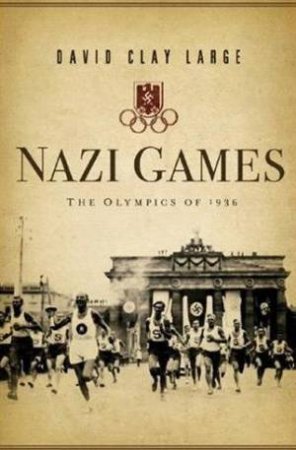 Nazi Games: The Olympics Of 1936 by David Clay Large - 9780393058840
