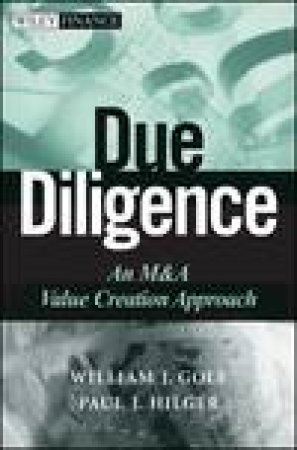 Due Diligence: An M and A Value Creation Approach by William J Gole ...