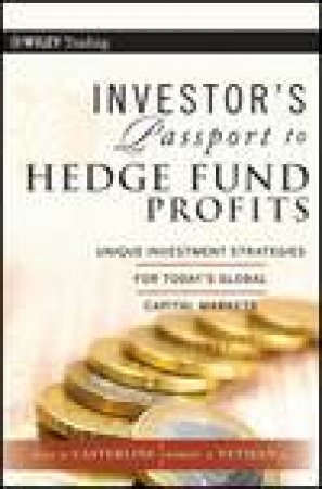 Investor's Passport to Hedge Fund Profits: Unique Investment Strategies ...