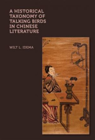 A Historical Taxonomy of Talking Birds in Chinese Literature by Wilt L ...