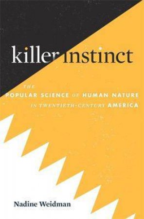 Killer Instinct by Nadine Weidman - 9780674983472