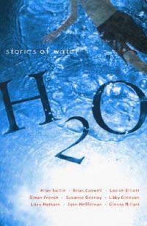 H2O: Stories Of Water by Various - 9780733315220