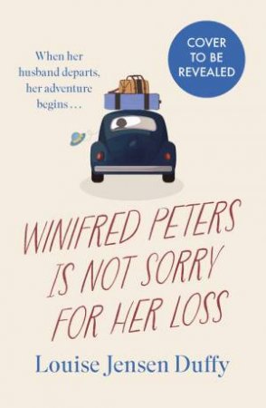 Winifred Peters Is Not Sorry for Her Loss by Louise Jensen Duffy ...