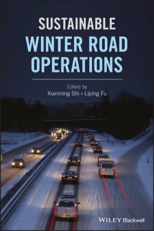 Sustainable Winter Road Operations by Xianming Shi & Liping Fu ...