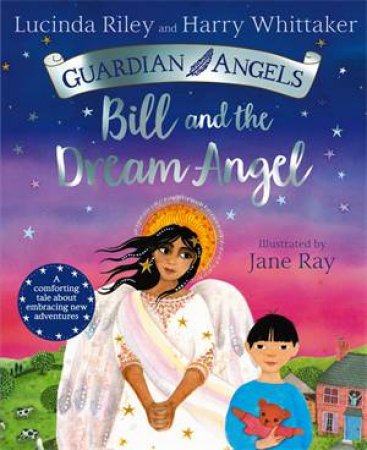 Bill and the Dream Angel by Lucinda Riley & Jane Ray & Harry Whittaker ...
