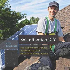 Solar Rooftop DIY the Homeowner's Guide to Installing Your Own ...
