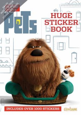The Secret Life of Pets: Huge Sticker Book by Various - 9781910916513