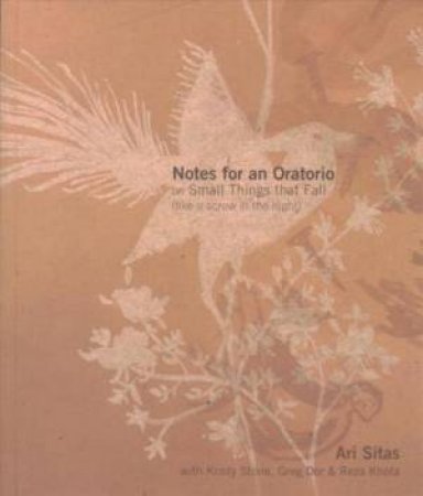 Notes For An Oratorio On Small Things That Fall by Ari Sitas & Kristy ...